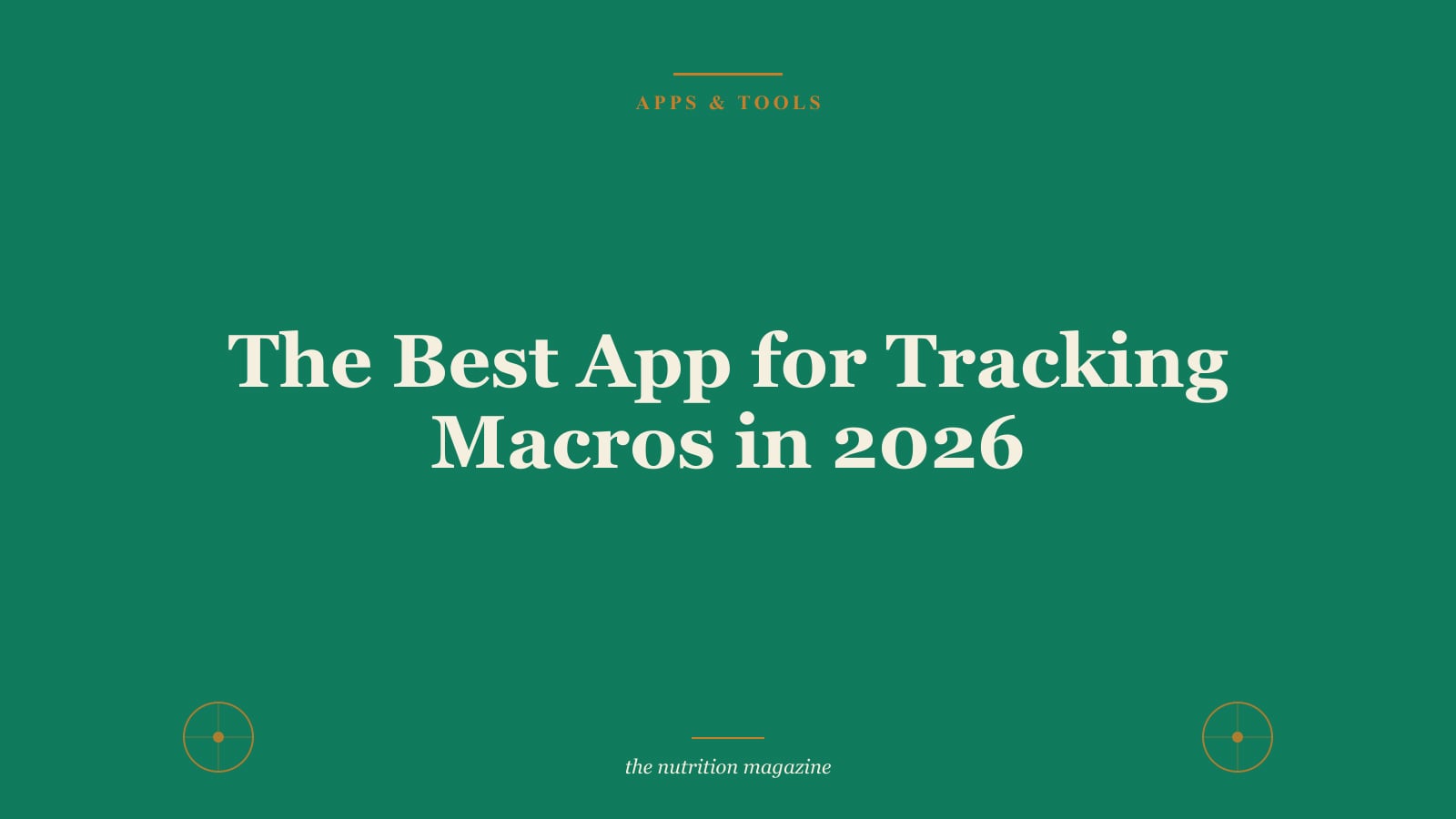 The Best Macro Tracking Apps in 2026 — The Nutrition Magazine